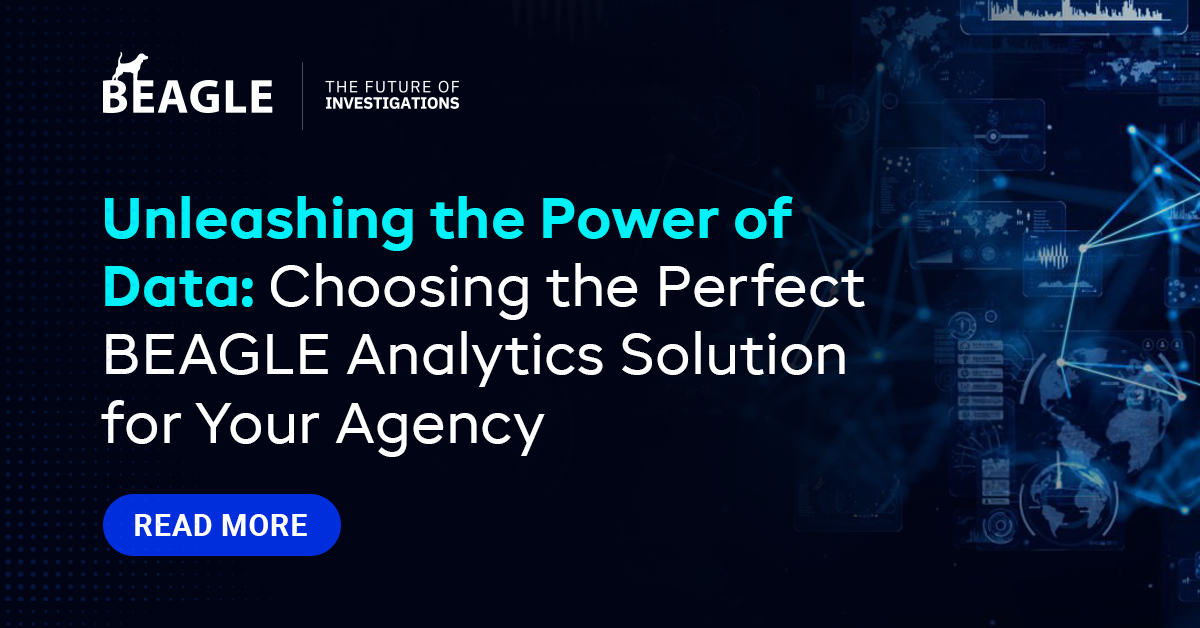 Unleashing the Power of Data: Choosing the Perfect BEAGLE Analytics Solution for Your Agency