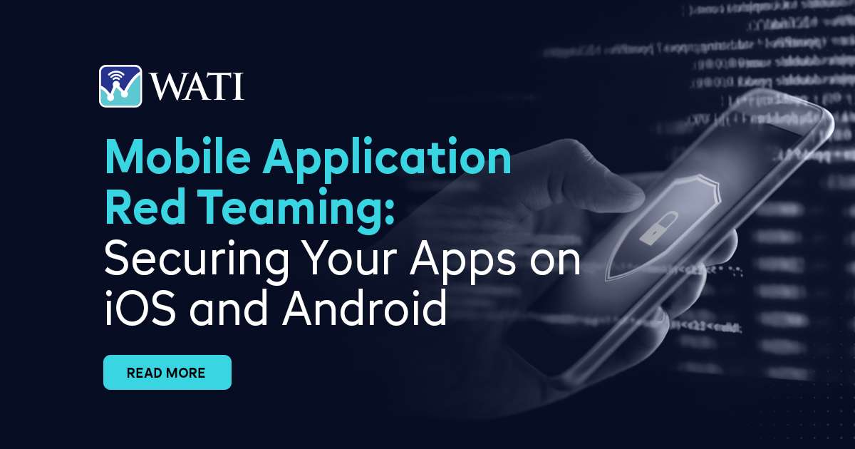 Mobile Application Red Teaming: Securing Your Apps on iOS and Android